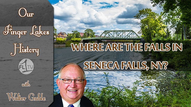 OUR FINGER LAKES HISTORY: Where the falls were in Seneca Falls (podcast ...